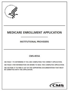 CMS 855A – Medicare Enrollment Application | CMS Forms